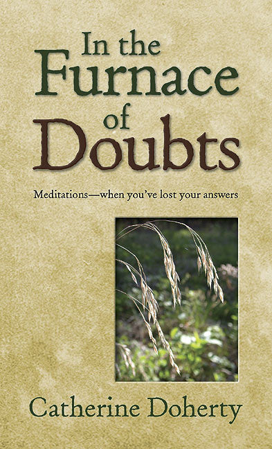 In the Furnace of Doubts - Catherine Doherty – Madonna House Publications